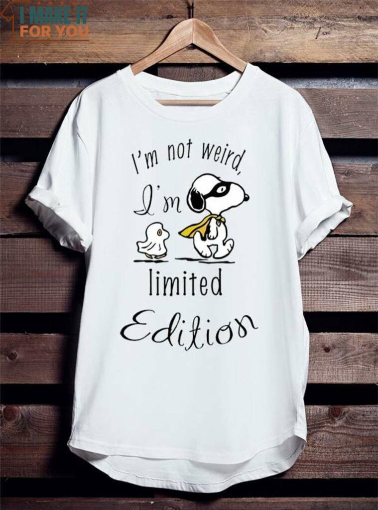Imnot Weird Im Limited Edition Snoopy Shirt, Snoopy Gifts for Every ...
